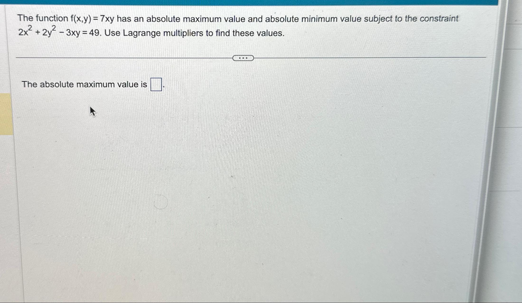 Solved The function f(x,y)=7xy ﻿has an absolute maximum | Chegg.com