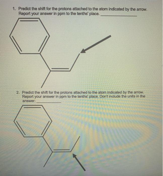 Solved 1. Predict the shift for the protons attached to the | Chegg.com