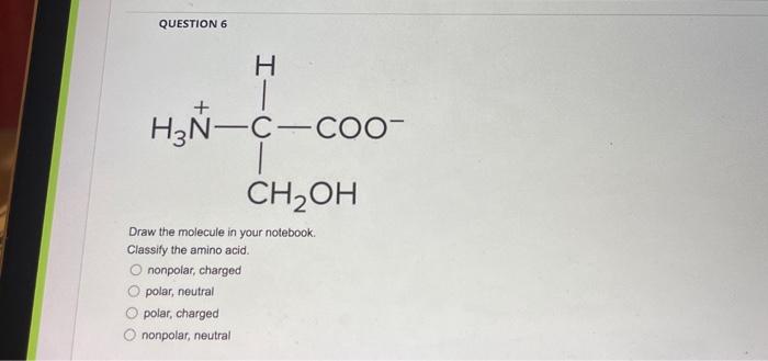 Solved QUESTION 7 I- + H3N-C-COO- CH2 Draw the molecule in | Chegg.com