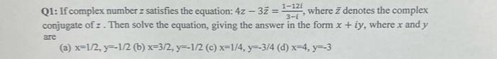 Solved Q1: If complex number z satisfies the equation: | Chegg.com