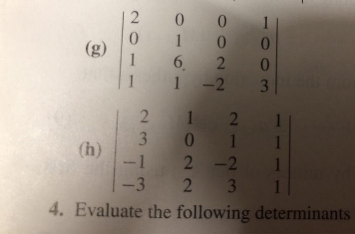 Solved evaluate the following determinants please show all | Chegg.com