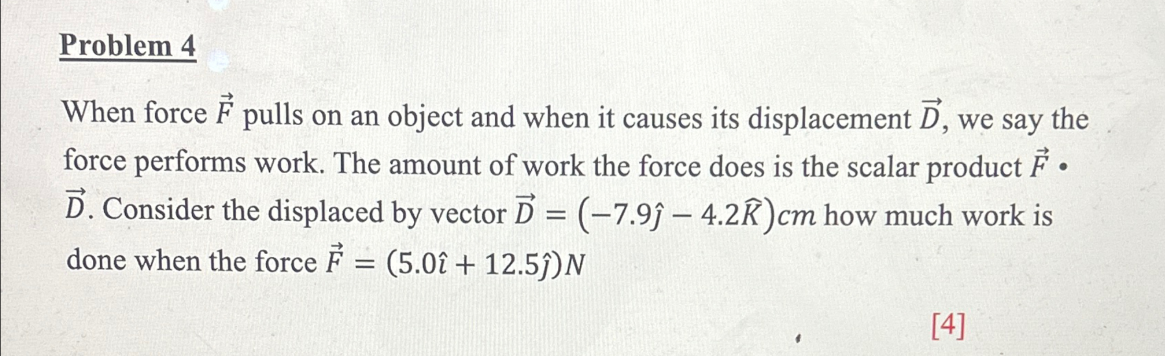 Solved Problem 4When force vec(F) ﻿pulls on an object and | Chegg.com