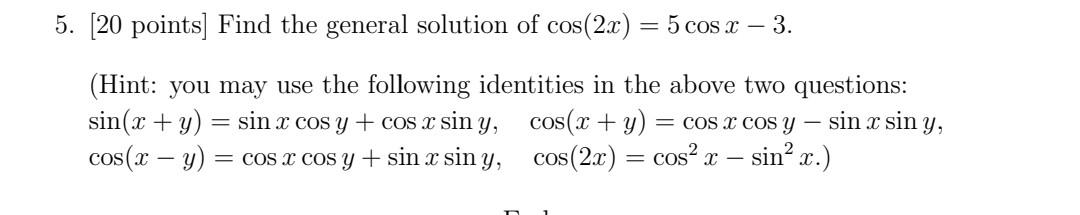Solved 5. [20 points) Find the general solution of cos(2x) = | Chegg.com