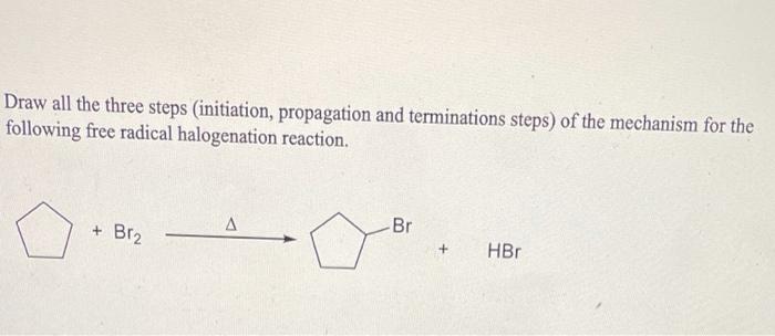 Solved Draw all the three steps initiation, propagation and | Chegg.com
