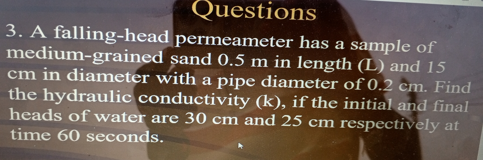 Solved Questions3. ﻿A falling-head permeameter has a sample | Chegg.com