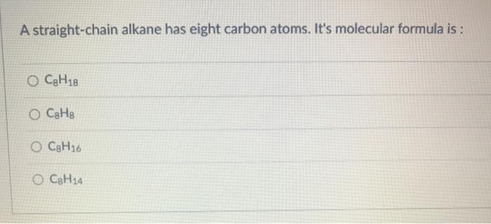 Solved A straight-chain alkane has eight carbon atoms. It's | Chegg.com