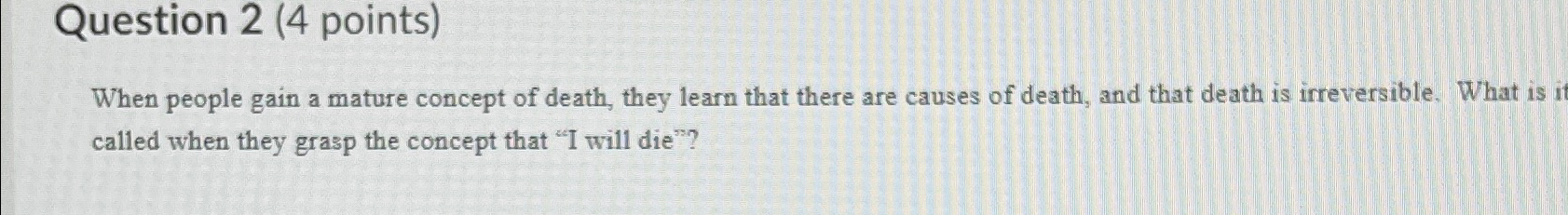 Solved Question 2 (4 ﻿points)When people gain a mature | Chegg.com