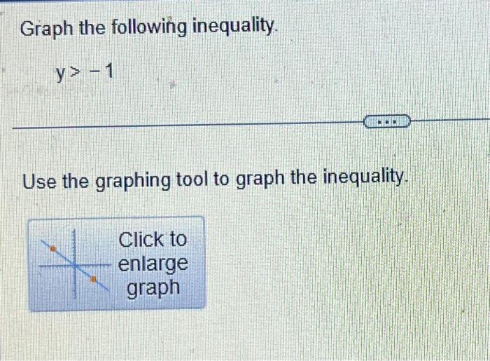Solved Graph the following inequality. y>−1 Use the graphing | Chegg.com