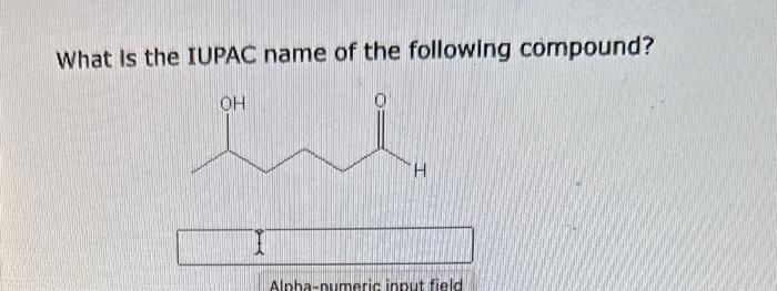 Solved What is the IUPAC name of the following | Chegg.com