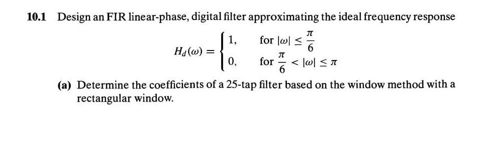 Solved 10.3 Redesign the filter of Problem 10.1 using the | Chegg.com