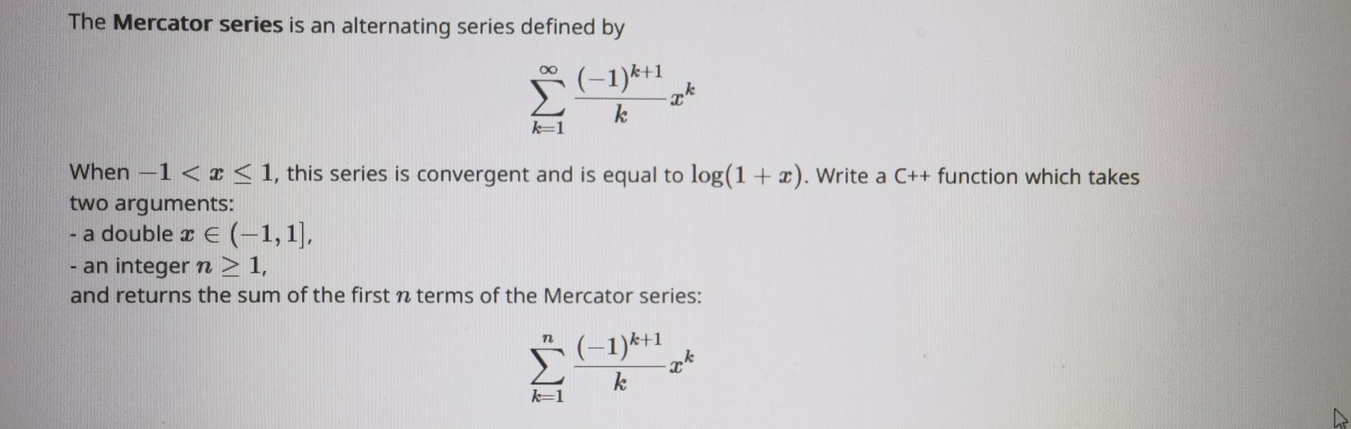 Solved The Mercator series is an alternating series defined | Chegg.com