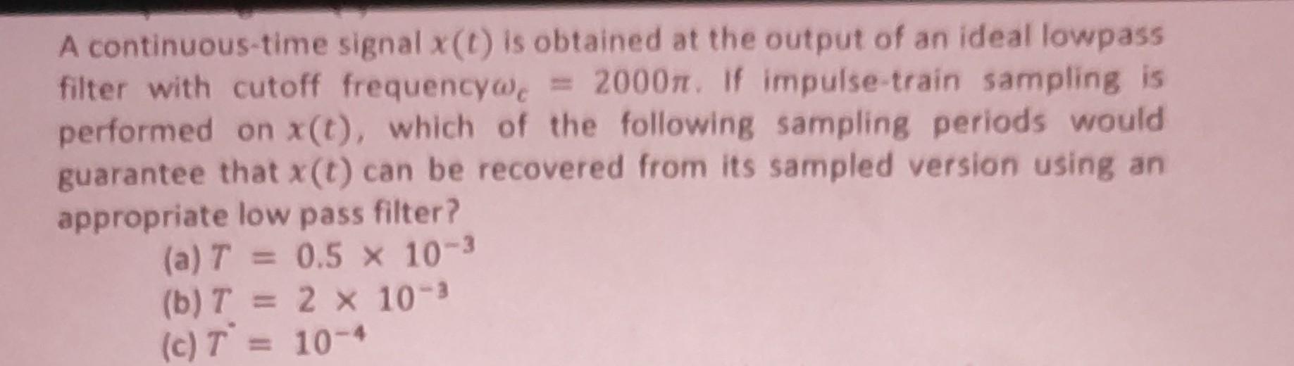 Solved A continuous-time signal x(t) is obtained at the | Chegg.com