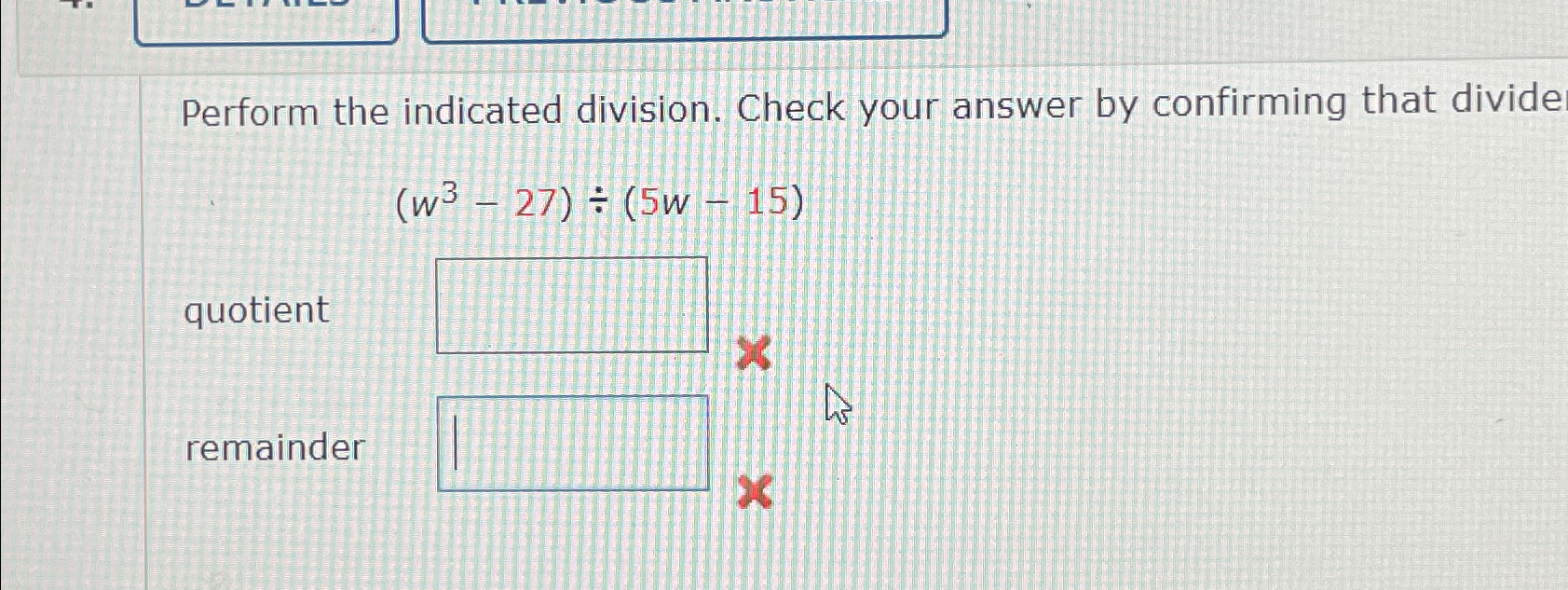 Solved Perform the indicated division. Check your answer by | Chegg.com