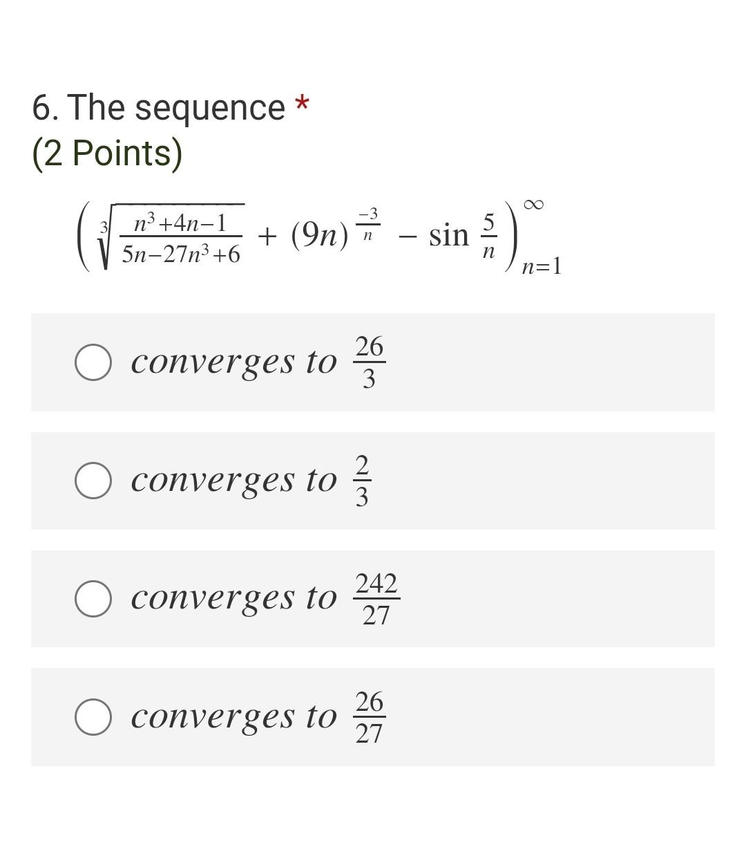 Solved * 6. The sequence (2 Points) 8 n3+4n-1 5n-27n3 +6 + | Chegg.com