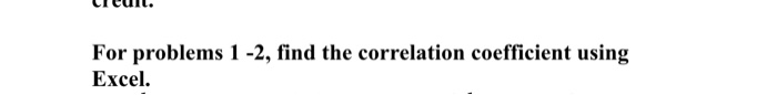 Solved Use Excel To Answer The Following Questions Make