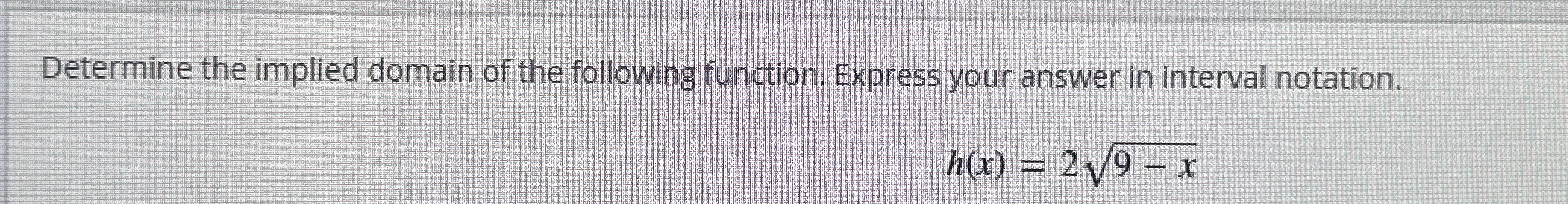 Solved Determine the implied domain of the following | Chegg.com