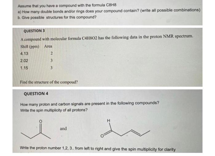 Solved Assume that you have a compound with the formula C8H8 | Chegg.com