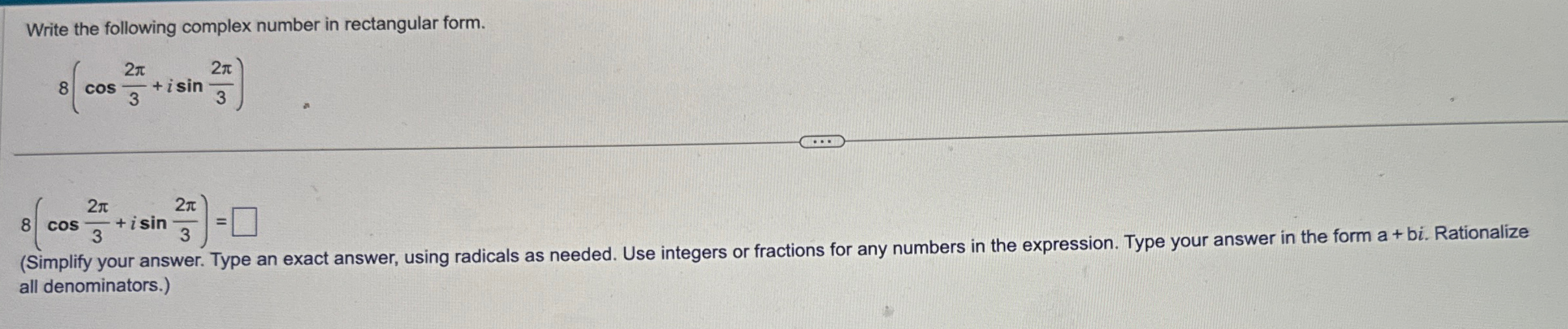 Solved Write the following complex number in rectangular | Chegg.com