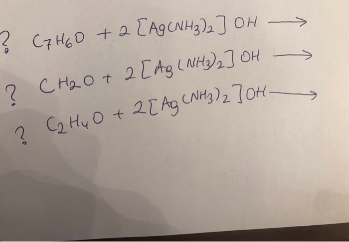 Solved C7H6O +2 LAgcNH3)a OH CHaOt 2 LAg LNH OH 2TAg | Chegg.com