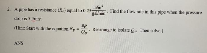 Solved 2. A pipe has a resistance (Rp) equal to 0.25 1b/in? | Chegg.com