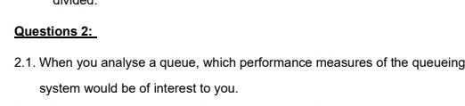 Solved Questions 2:2.1. ﻿When you analyse a queue, which | Chegg.com