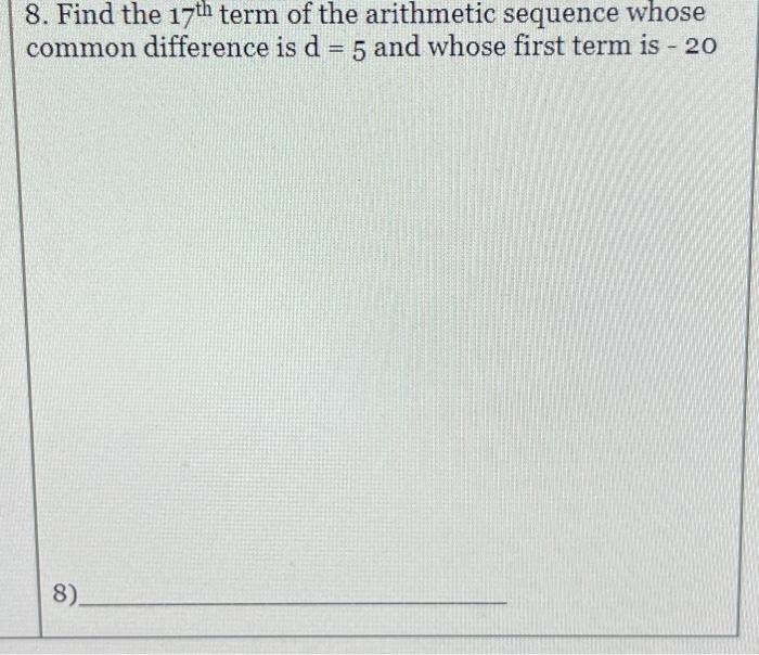 Solved Find the 17th term of the arithmetic sequence whose | Chegg.com