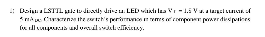 Solved Design a LSTTL gate to directly drive an LED which | Chegg.com