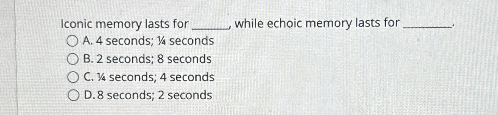 Solved Iconic memory lasts for q, ﻿while echoic memory lasts | Chegg.com