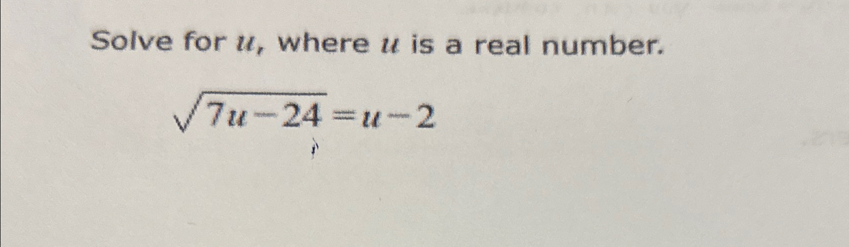 Solved Solve for u, ﻿where u ﻿is a real number.7u-242=u-2 | Chegg.com