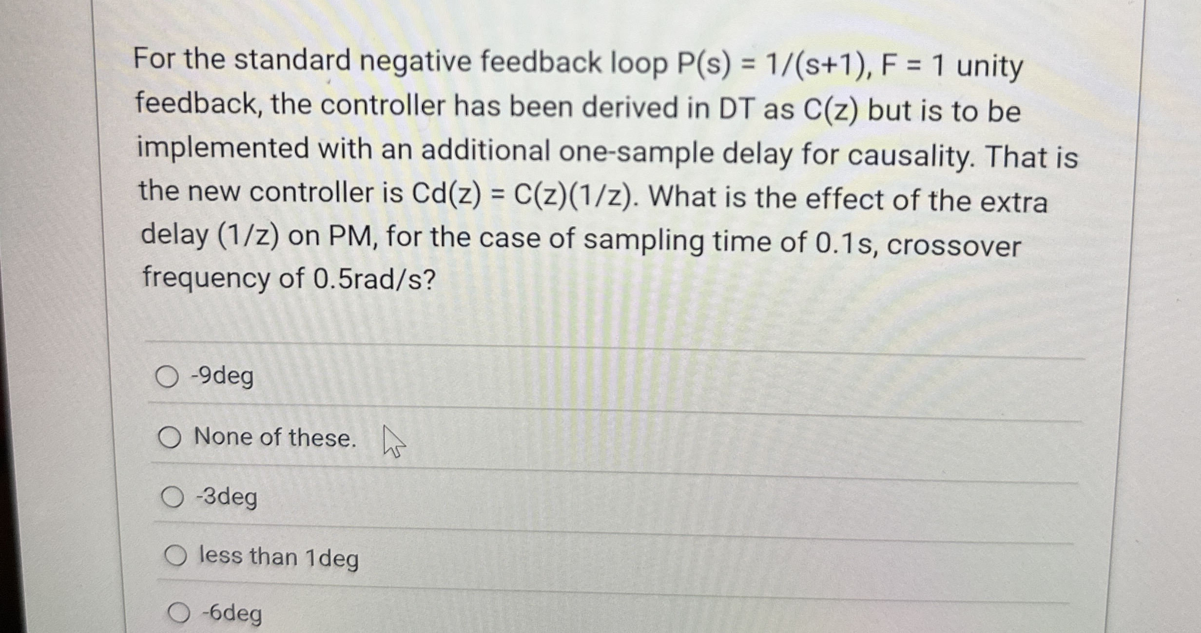 Solved For the standard negative feedback loop P(s)=1s+1,F=1 | Chegg.com
