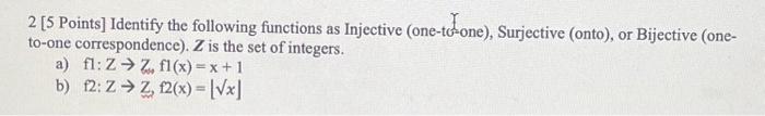 Solved 2 [5 Points] Identify the following functions as | Chegg.com
