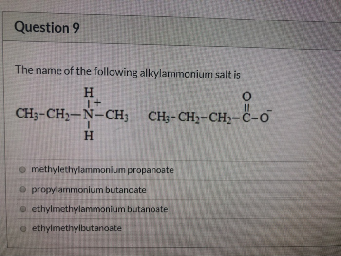 Solved Question 9 The name of the following alkylammonium | Chegg.com