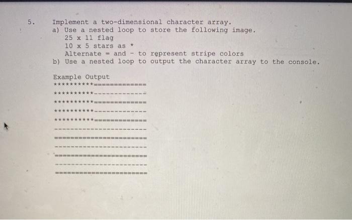 Solved 5. Implement a two-dimensional character array. a) | Chegg.com