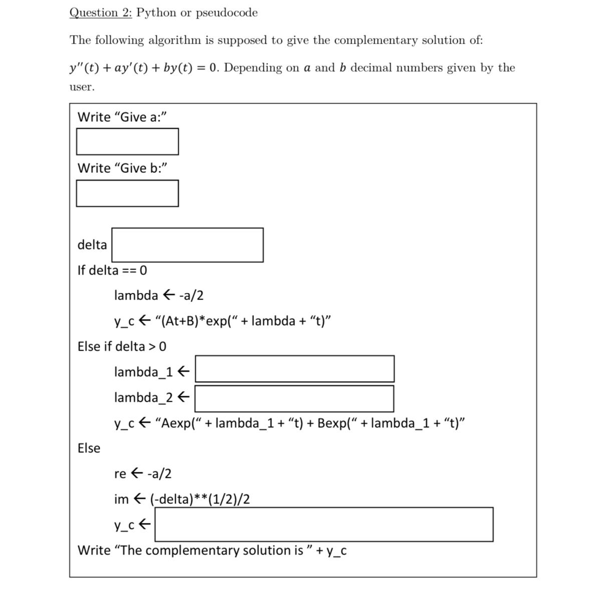 Solved Question 2: Python or pseudocod. Fill in the | Chegg.com