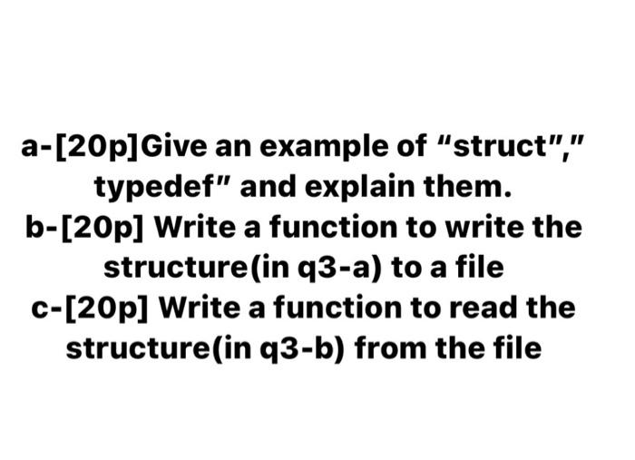 Solved a-[20p]Give an example of "struct"," typedef" and | Chegg.com
