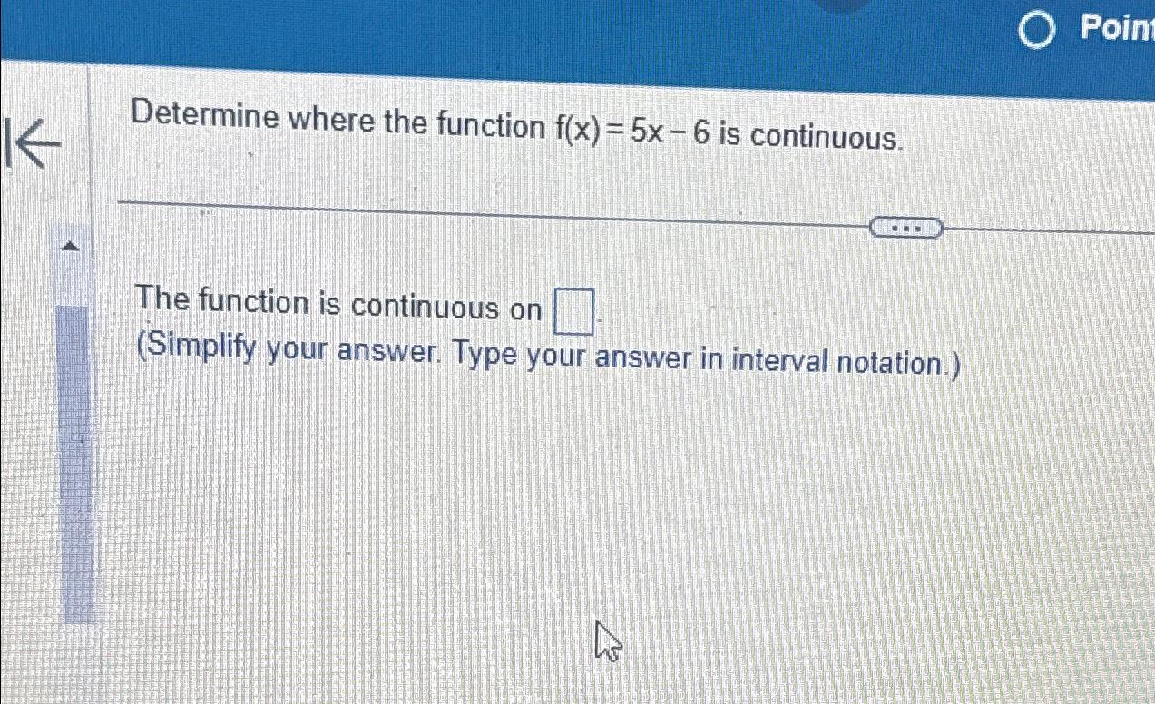 Solved PoinDetermine where the function f(x)=5x-6 ﻿is | Chegg.com