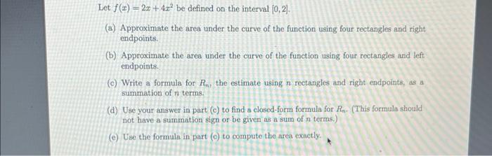 Solved Let f(x)=2x+4x2 be defined on the interval [0,2]. (a) | Chegg.com