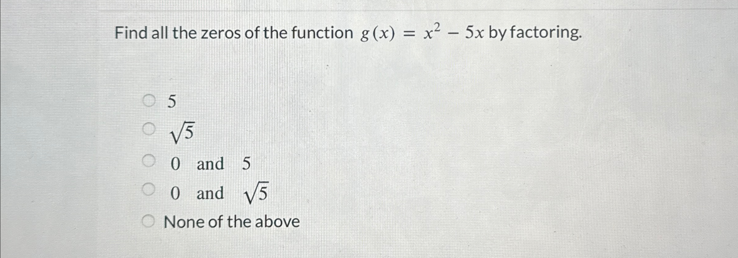 Solved Find all the zeros of the function g(x)=x2-5x ﻿by | Chegg.com