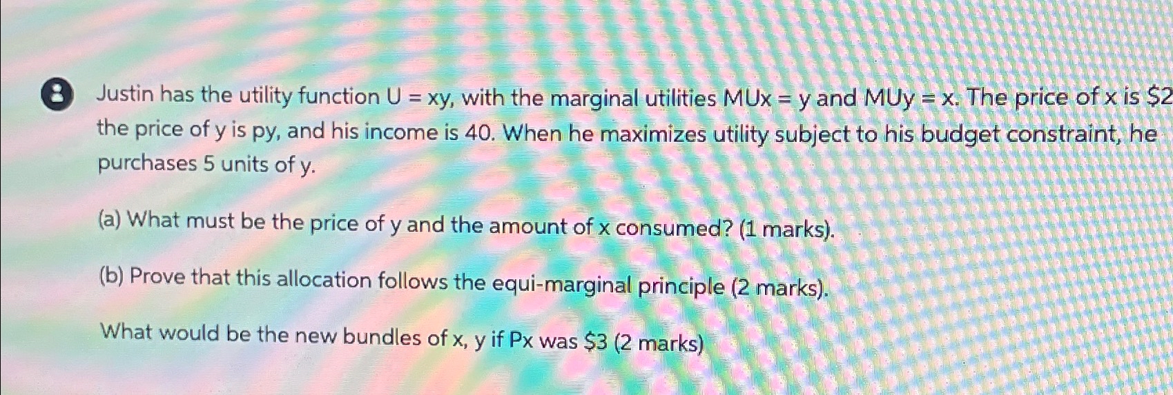 Solved 8 ﻿Justin has the utility function U=xy, ﻿with the | Chegg.com