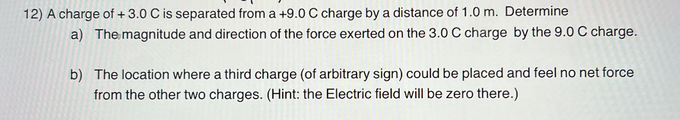Solved A charge of +3.0C ﻿is separated from a+9.0C ﻿charge | Chegg.com