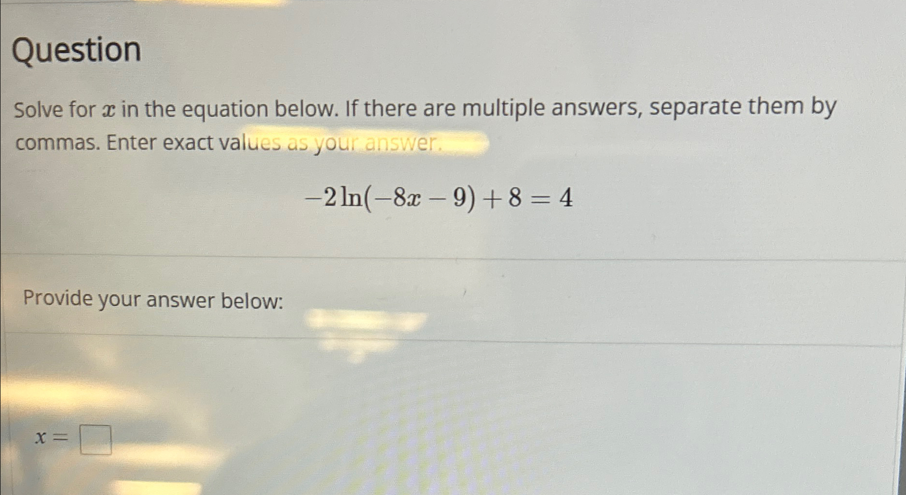 Solved QuestionSolve for x ﻿in the equation below. If there | Chegg.com