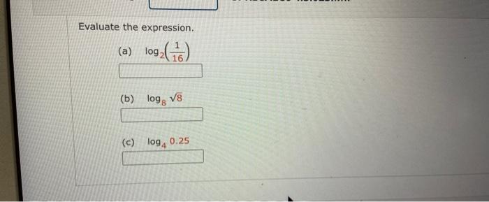 Solved Evaluate the expression. (a) log2 log (1) (b) logg V8 | Chegg.com