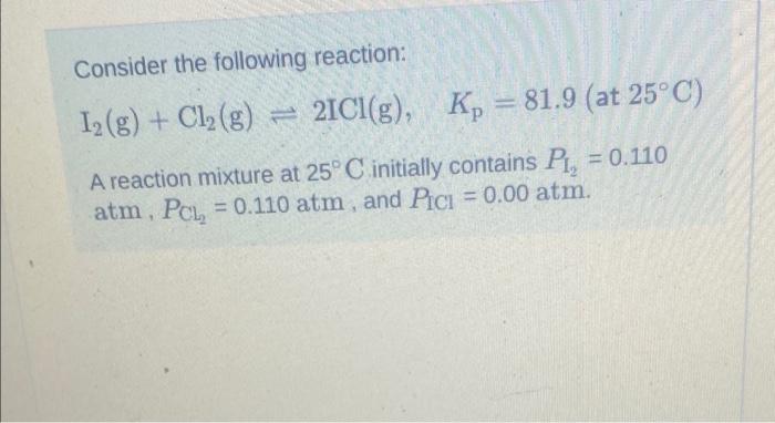 Solved Consider the following reaction: I2( g)+Cl2( | Chegg.com
