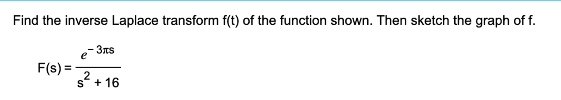 Solved Find the inverse Laplace transform f(t) ﻿of the | Chegg.com