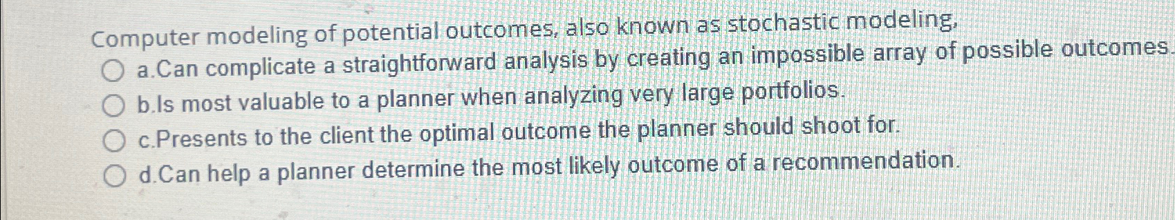 Solved Computer modeling of potential outcomes, also known | Chegg.com