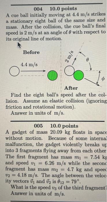 Solved A cue ball initially moving at 4.4 m/s strikes a | Chegg.com