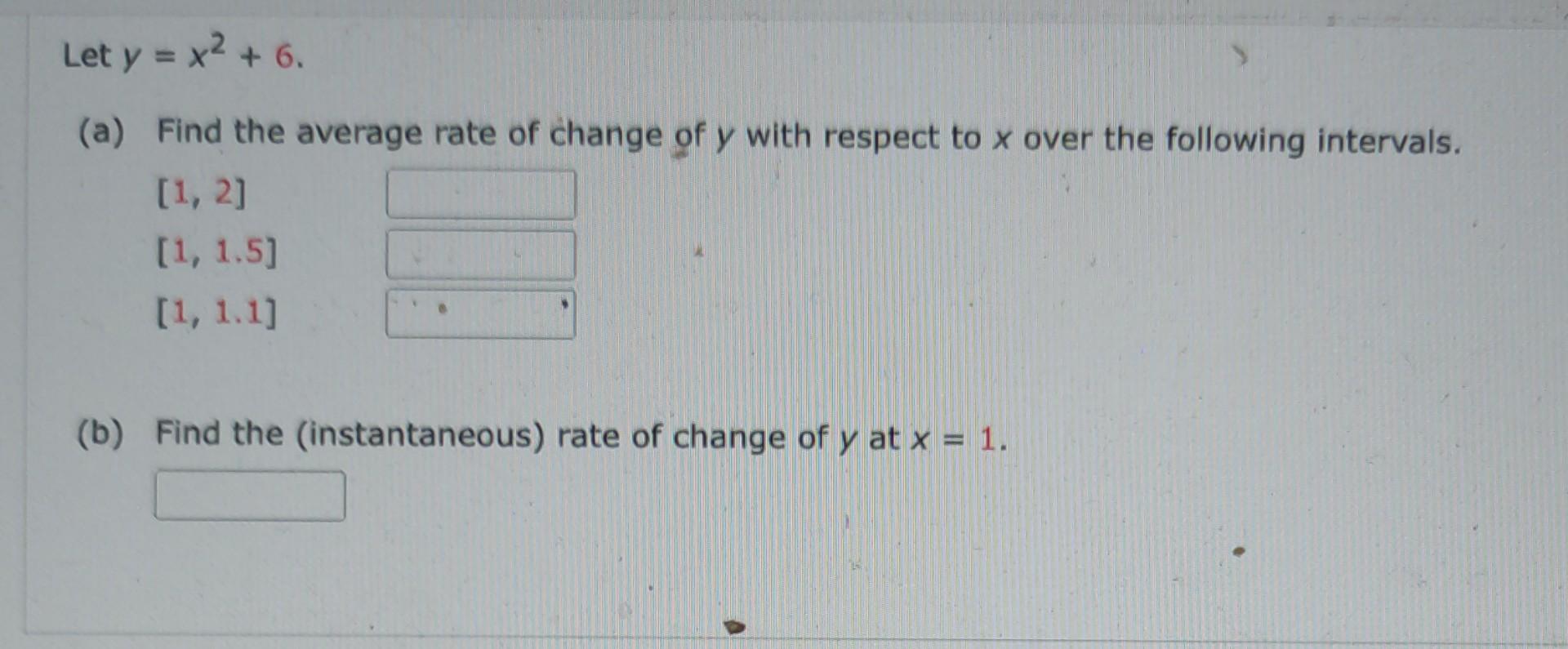 Solved Let y=x2+6 (a) Find the average rate of change of y | Chegg.com