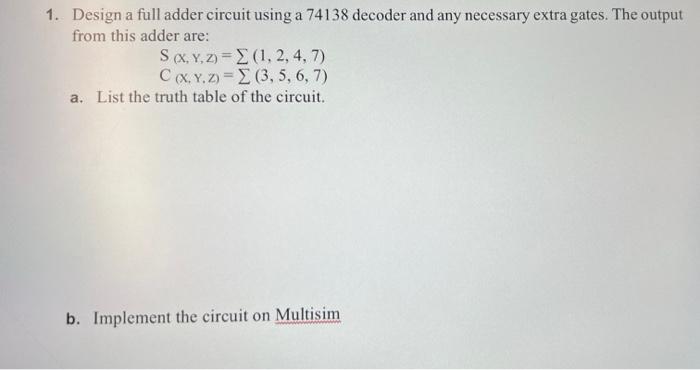 Solved 1. Design a full adder circuit using a 74138 decoder | Chegg.com