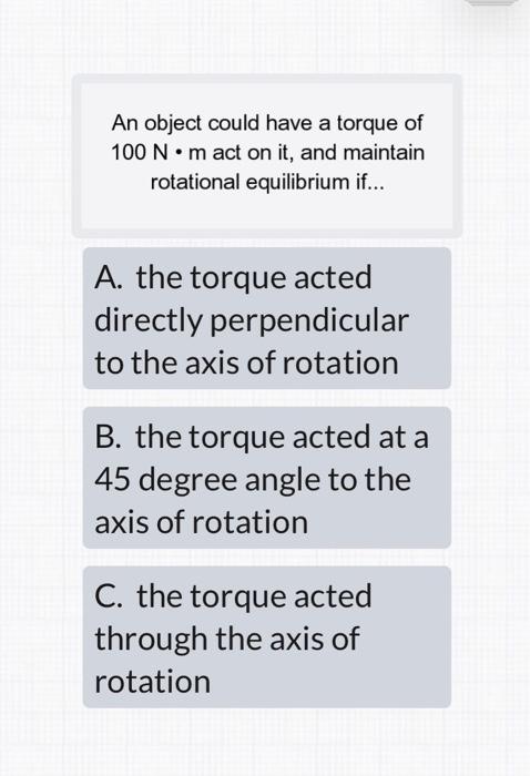 Solved An object could have a torque of 100 N⋅m act on it, | Chegg.com