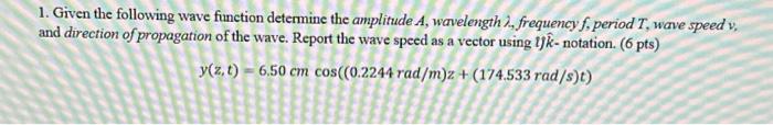 Solved 1. Given the following wave function determine the | Chegg.com